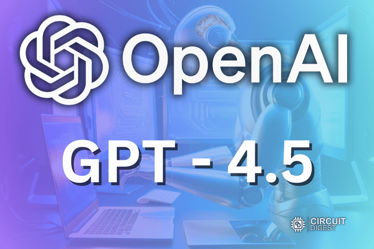OpenAI Unveils GPT-4.5, Advancing Unsupervised Learning and Collaboration
